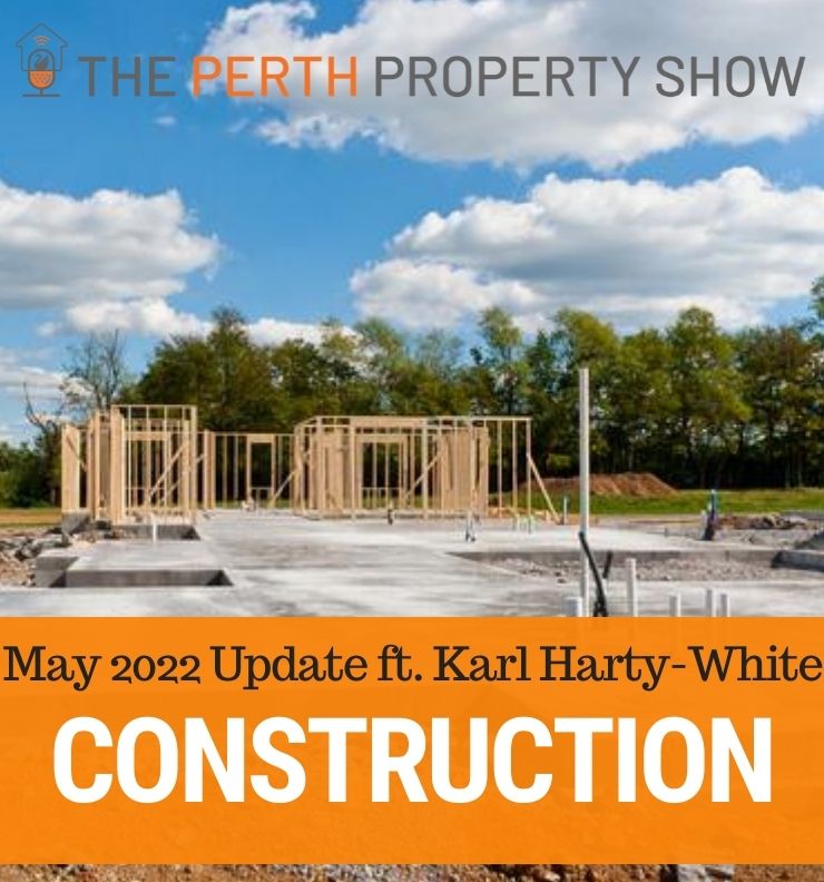 183 - Perth Residential Construction Market Update May22 ft. Karl Harty ...