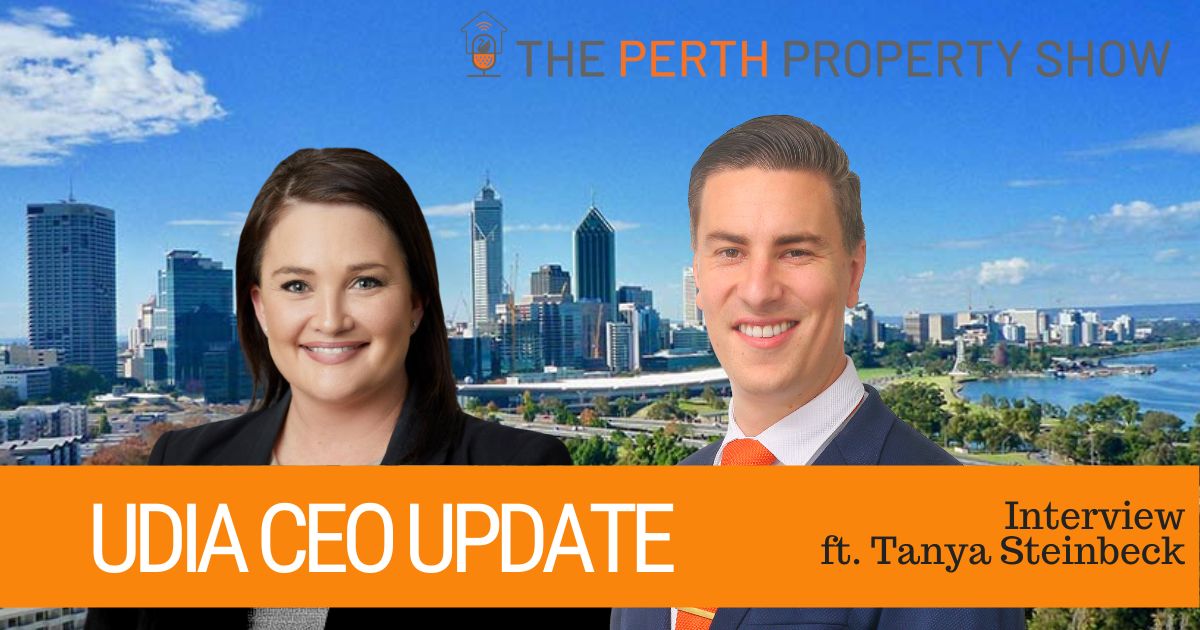 192 - UDIA CEO Update ft. Tanya Steinbeck - The Perth Property Show