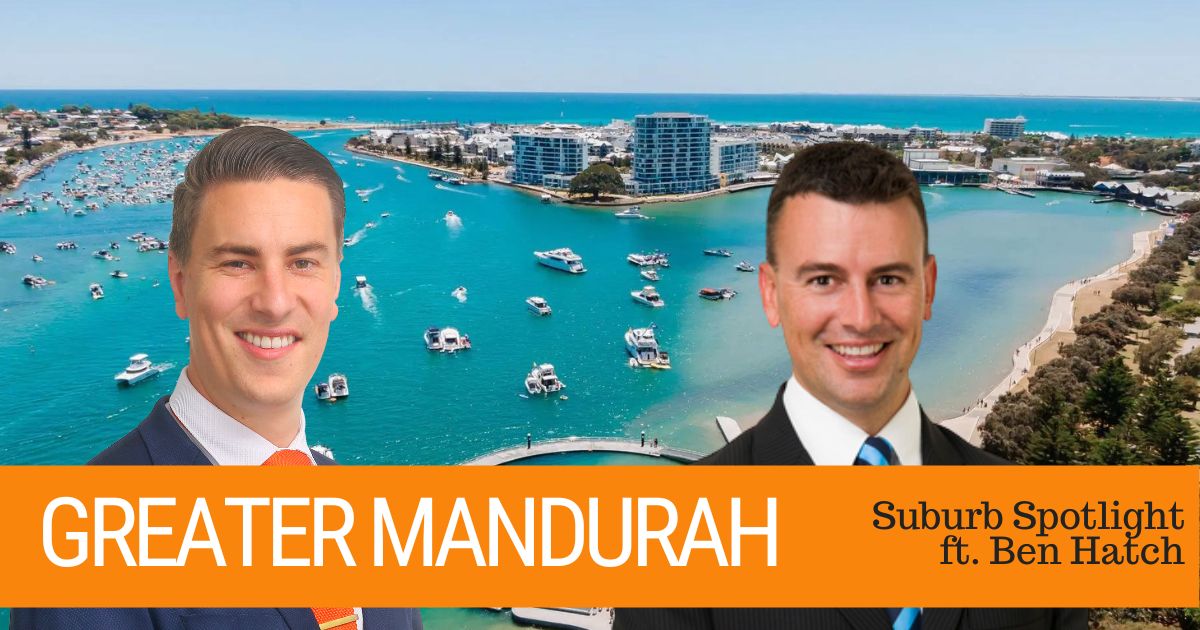 209 - Greater Mandurah Suburb Spotlight ft. Ben Hatch (Harcourts) - The ...
