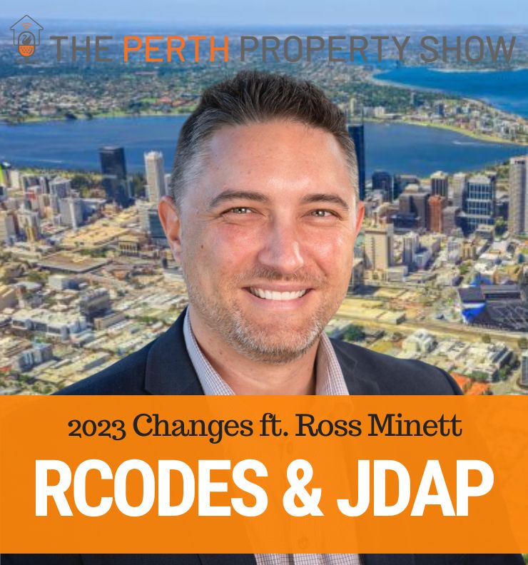 224 - 2023 Planning Changes ft. Ross Minett - The Perth Property Show