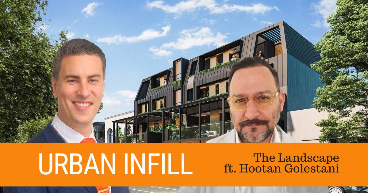 235 - The Urban Infill Landscape ft. Hootan Golestani - The Perth Property Show
