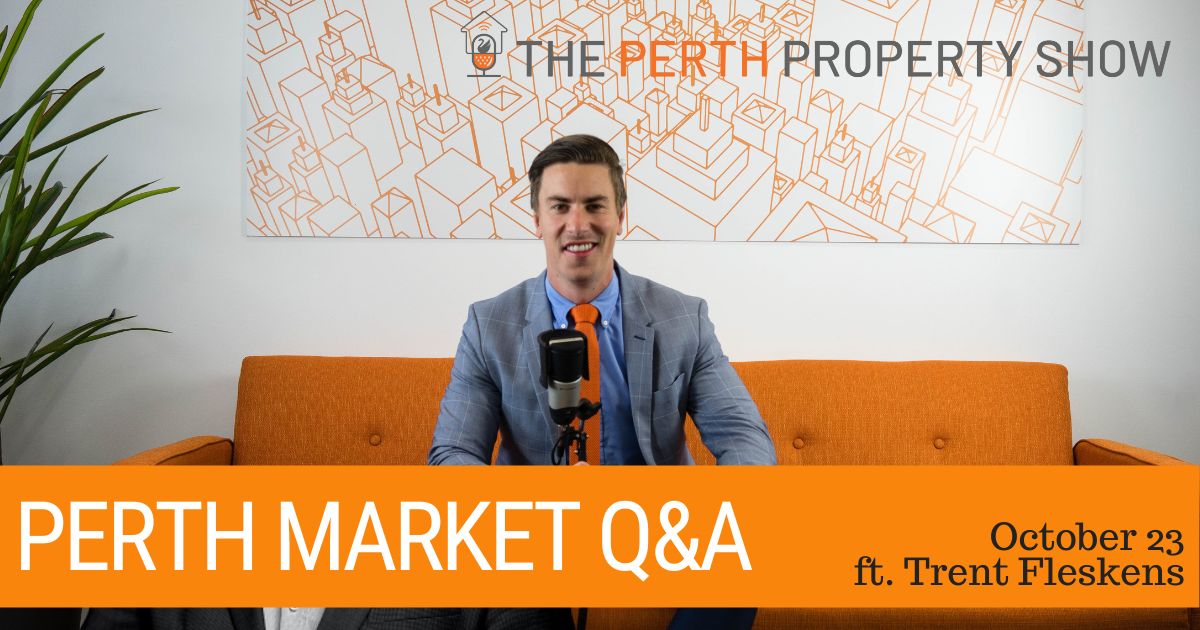 256 - Perth Property Market Q&A ft. Trent Fleskens - The Perth Property ...