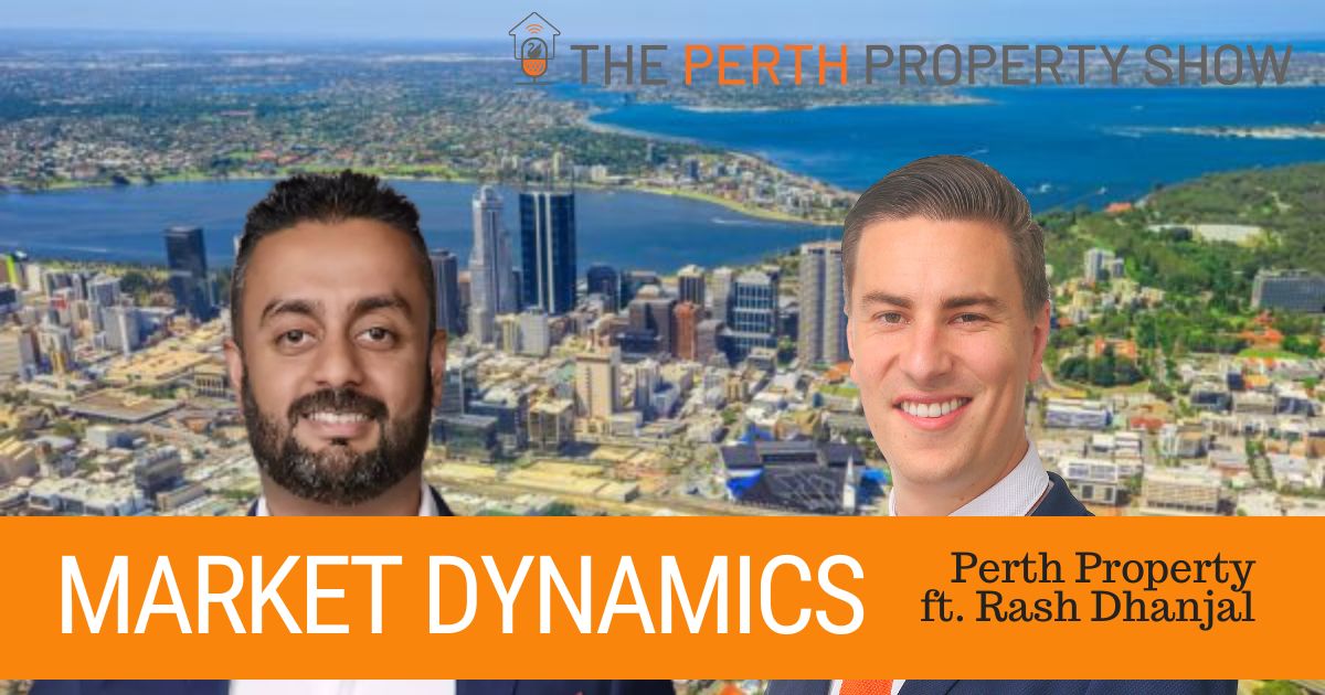 259 - Perth Property Market Dynamics ft. Rash Dhanjal - The Perth ...