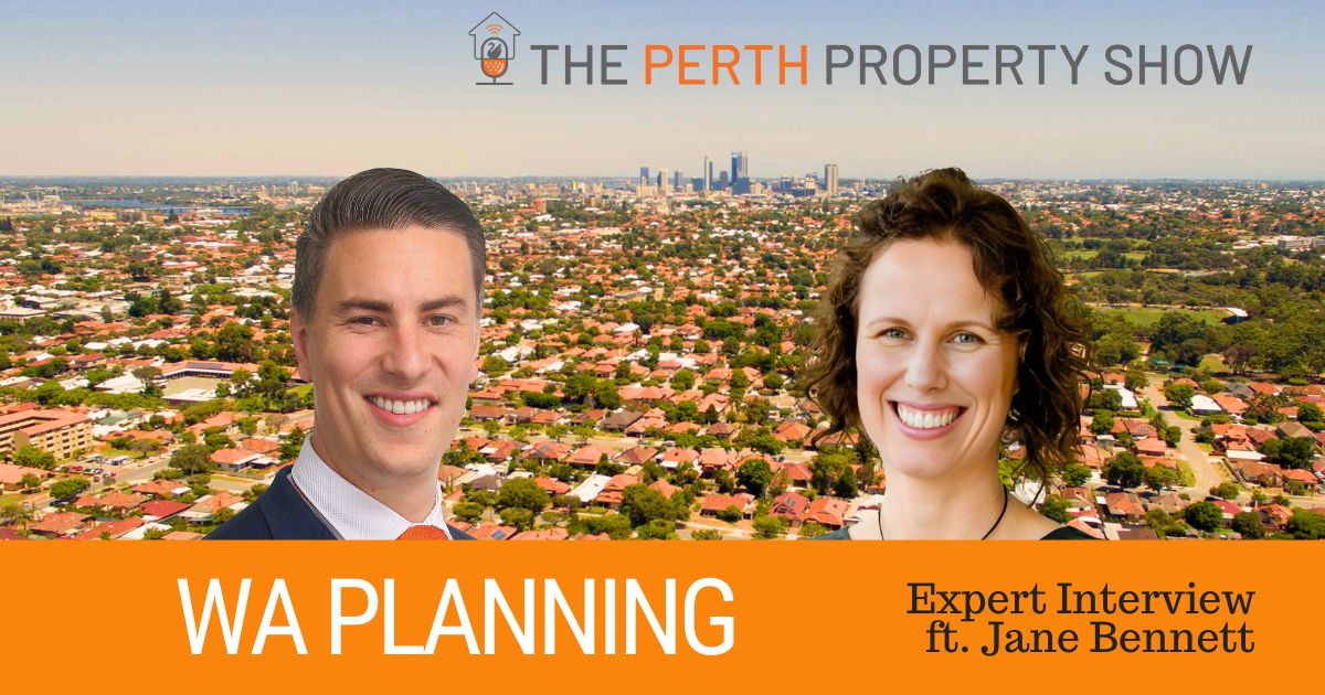 282 - Expert Planning Interview ft. Jane Bennett - The Perth Property Show