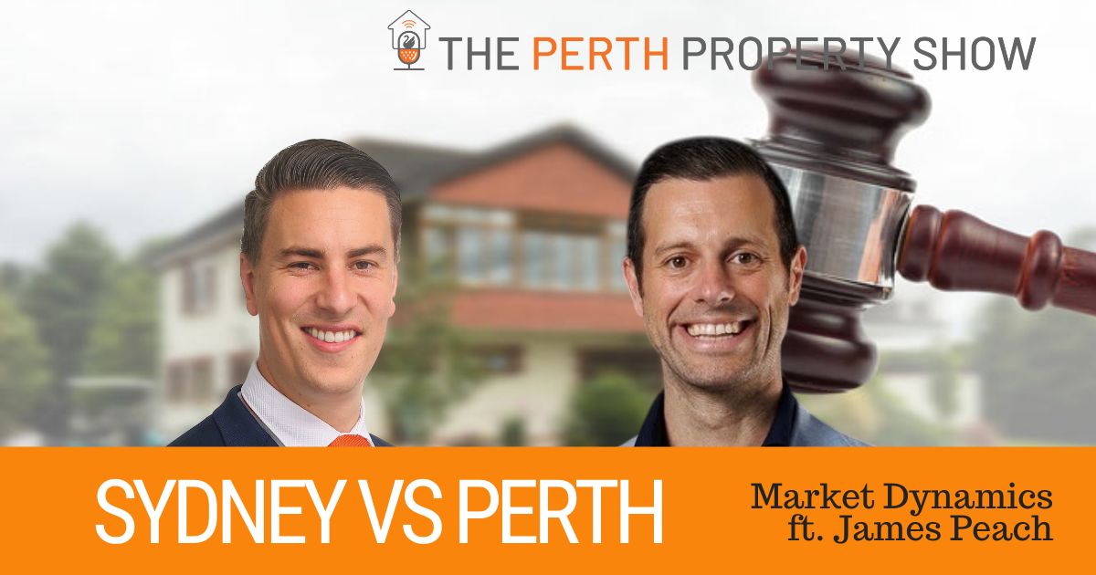 331 - Sydney vs. Perth: Real Estate Perspectives ft. James Peach - The ...