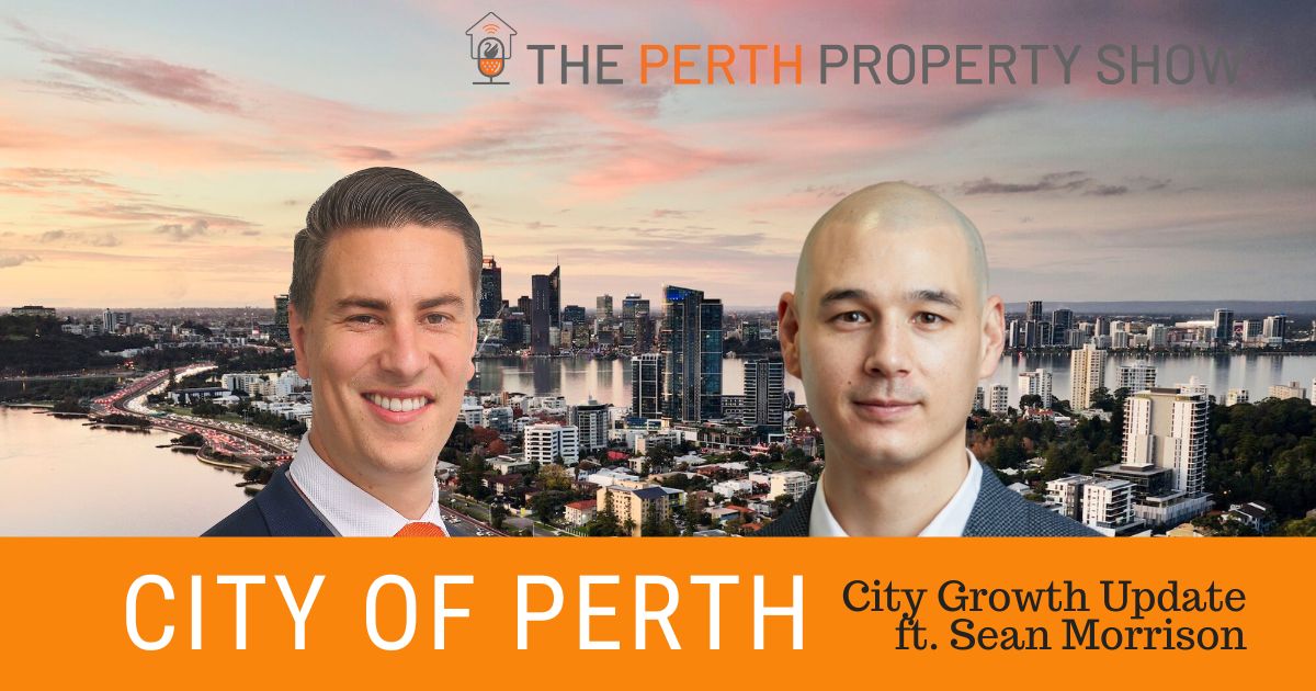 357 - Perth City Growth Dynamics ft. Sean Morrison - The Perth Property ...