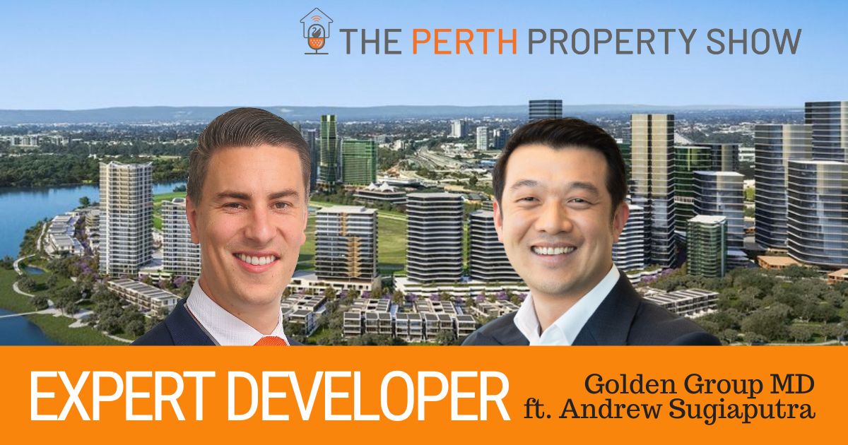 361 - Developing Perth's Largest Ever Property Project ft. Andrew Sugiaputra (Golden Group ...